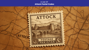 Complete List of Attock Postal Codes 2025 | Punjab Pakistan Zip Codes